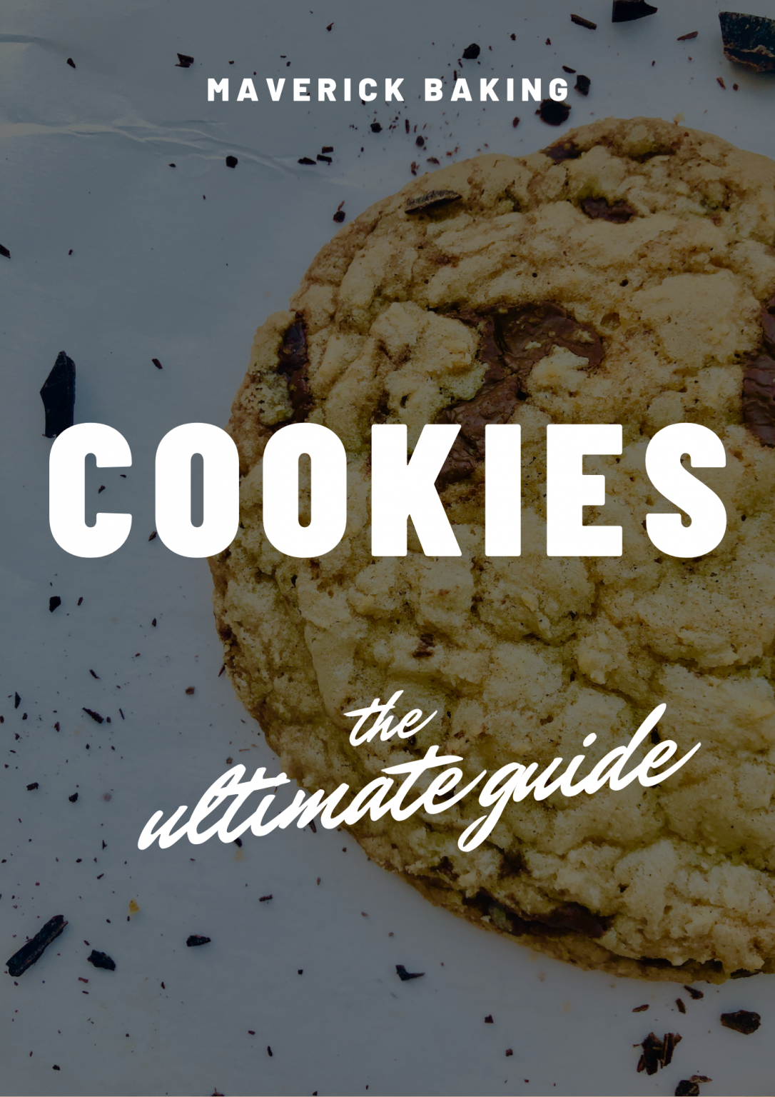 Cookies - The Ultimate Guide - Maverick Baking